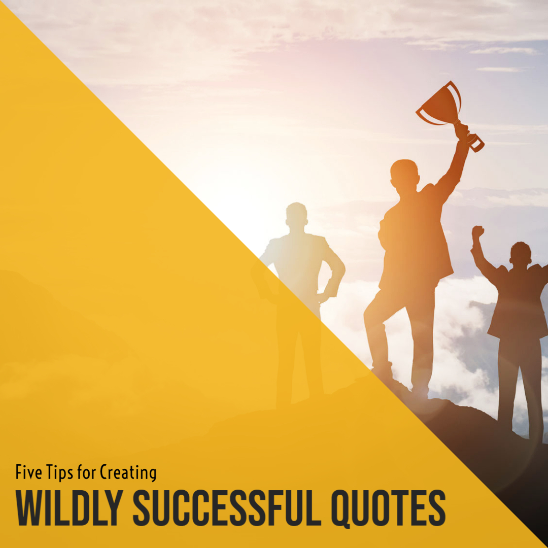 Five Tips for Creating Wildly Successful Quotes| QuoteWerks® Blog Five Tips for Creating Wildly Successful Quotes| QuoteWerks® Blog
